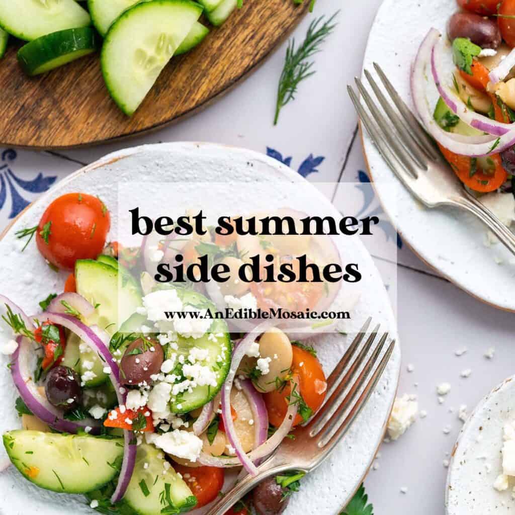 The Best Easy Summer Side Dishes - An Edible Mosaic™