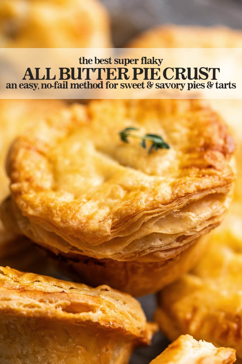 My Best Flaky All Butter Pie Crust Recipe - An Edible Mosaic™