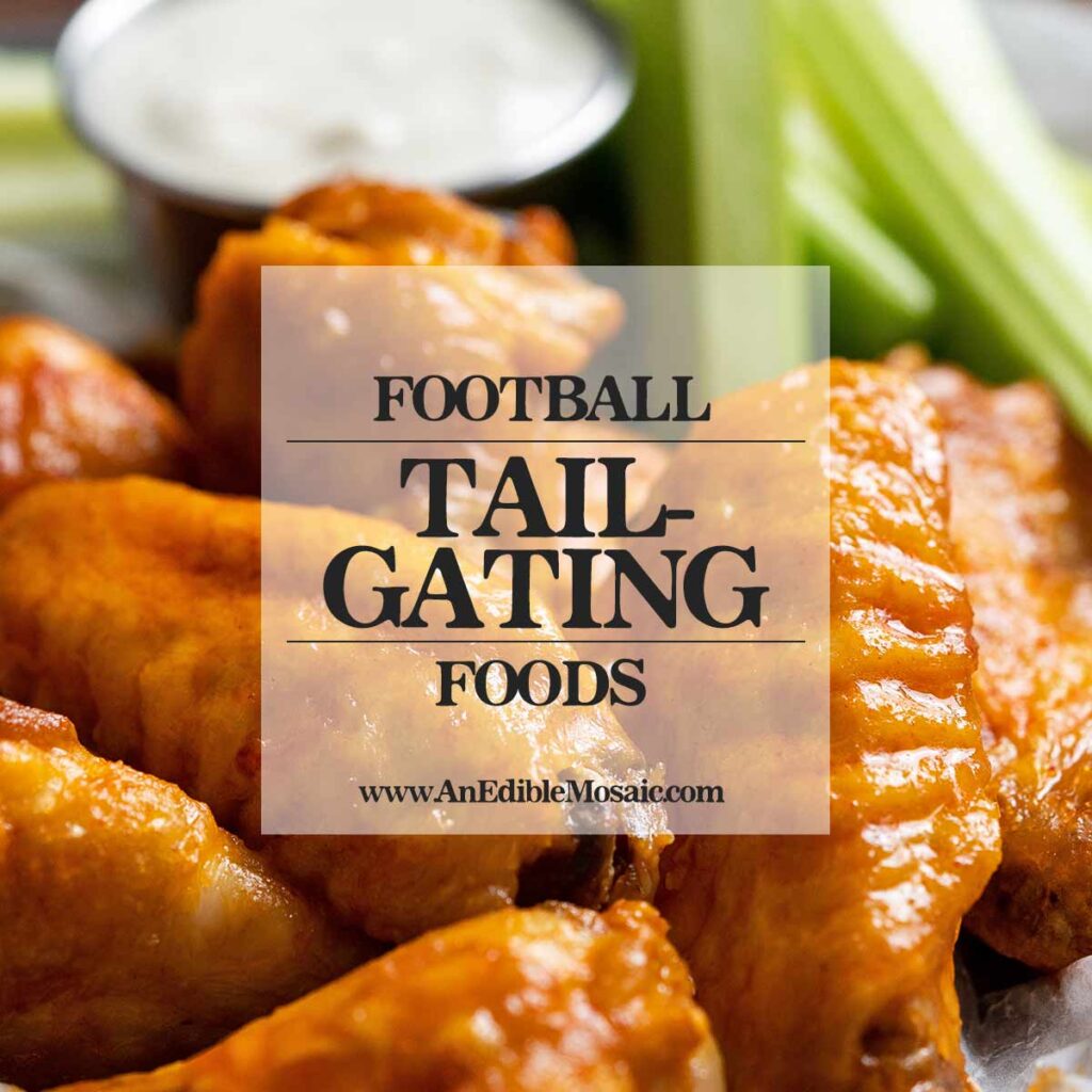 The BEST Football Tailgating Foods - An Edible Mosaic™